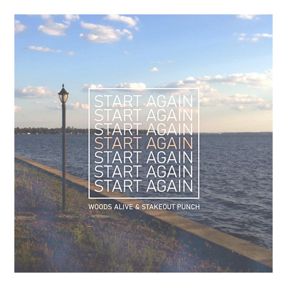 Start Again (with Stakeout Punch) by Woods Alive • Audius